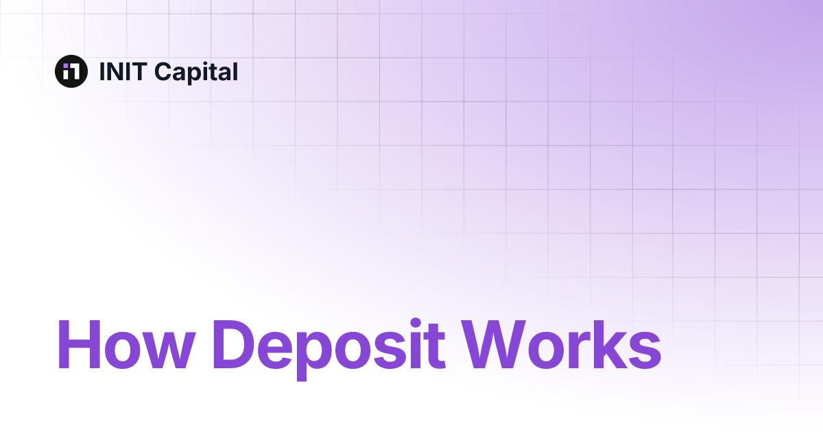 How Deposit Works | INIT Capital