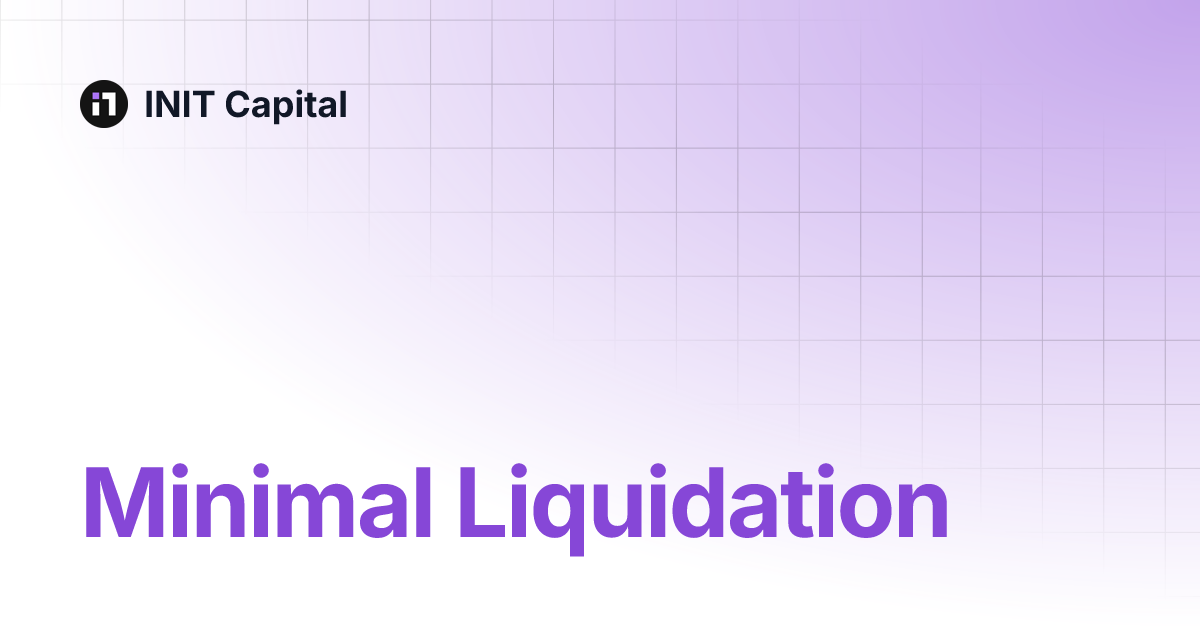 Minimal Liquidation | INIT Capital