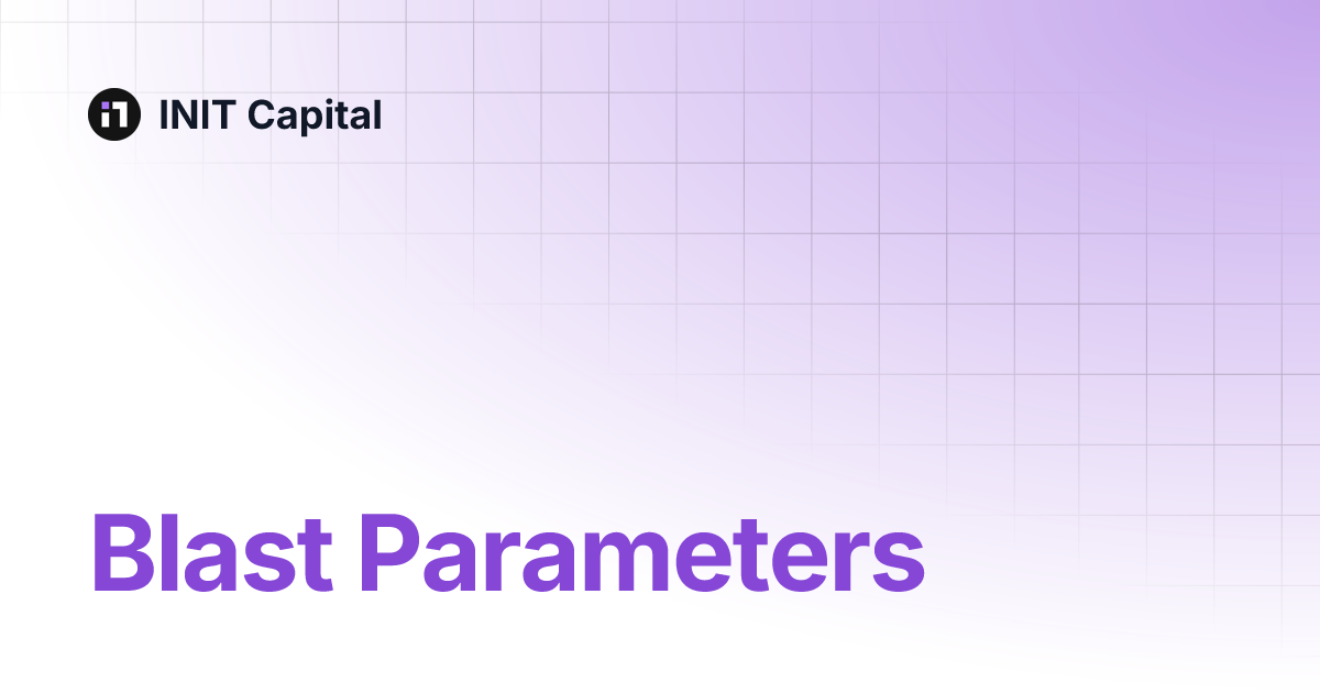 Blast Parameters | INIT Capital